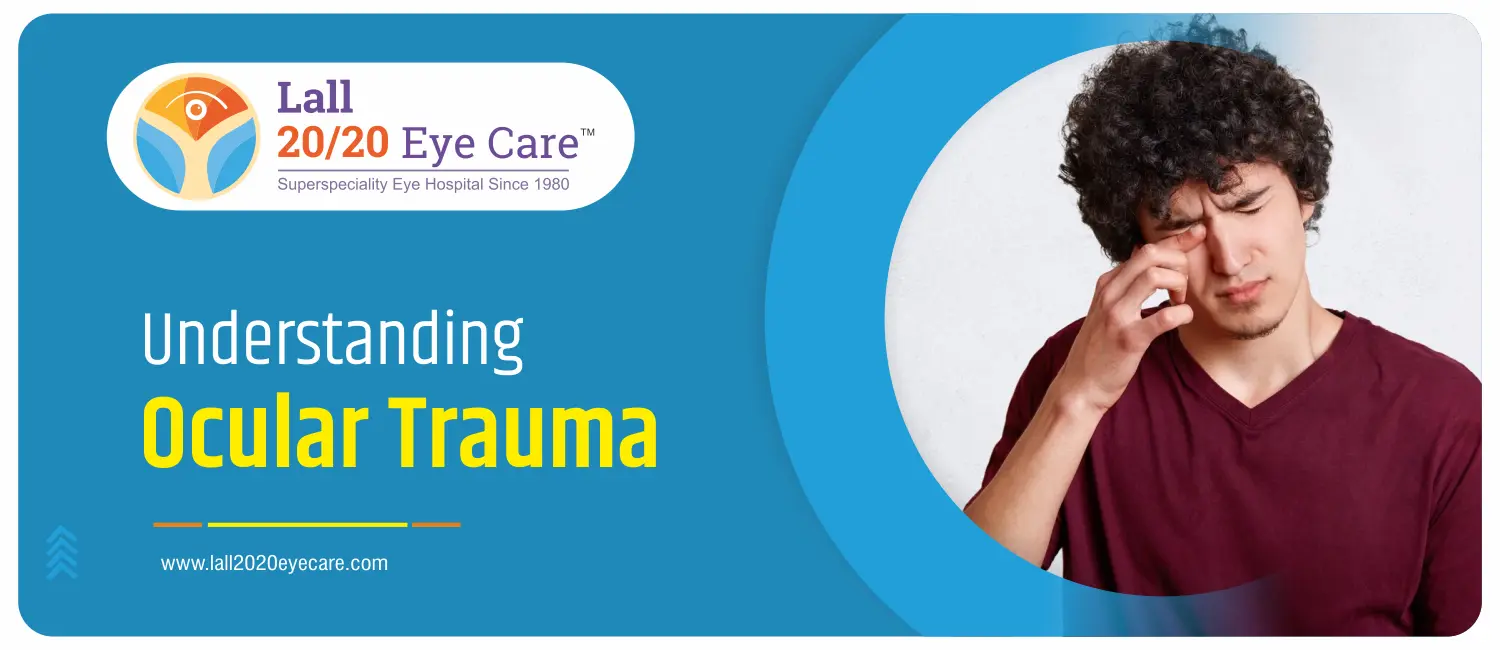 Understanding Ocular Trauma With Dr. Lall Eye Care